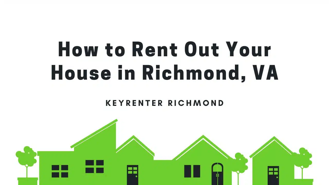 How to Rent Out Your House in Richmond, VA | Keyrenter Richmond